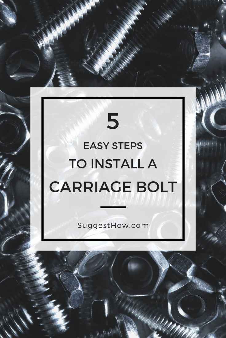 How to Install A Carriage Bolt - Follow These 5 Simple & Easy Steps