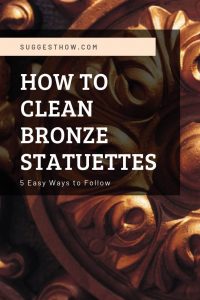 How to Clean Bronze Statuettes - 5 Cleaning Tricks that Work
