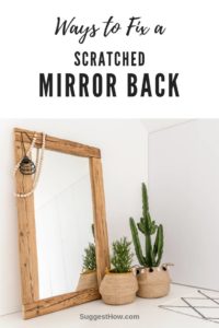 How to Fix a Scratched Mirror Back