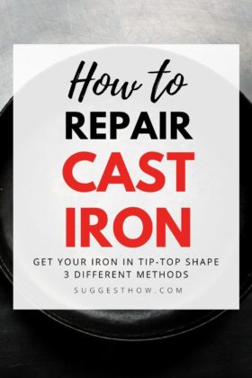 How to Repair Cast Iron - 3 Easy Methods