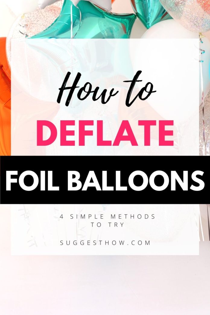 How To Deflate Foil Balloons - 4 Simple Methods To Try