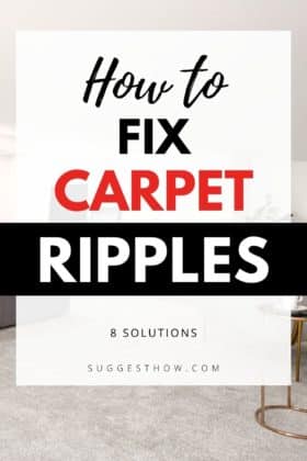 How To Fix Carpet Ripples - 8 Methods