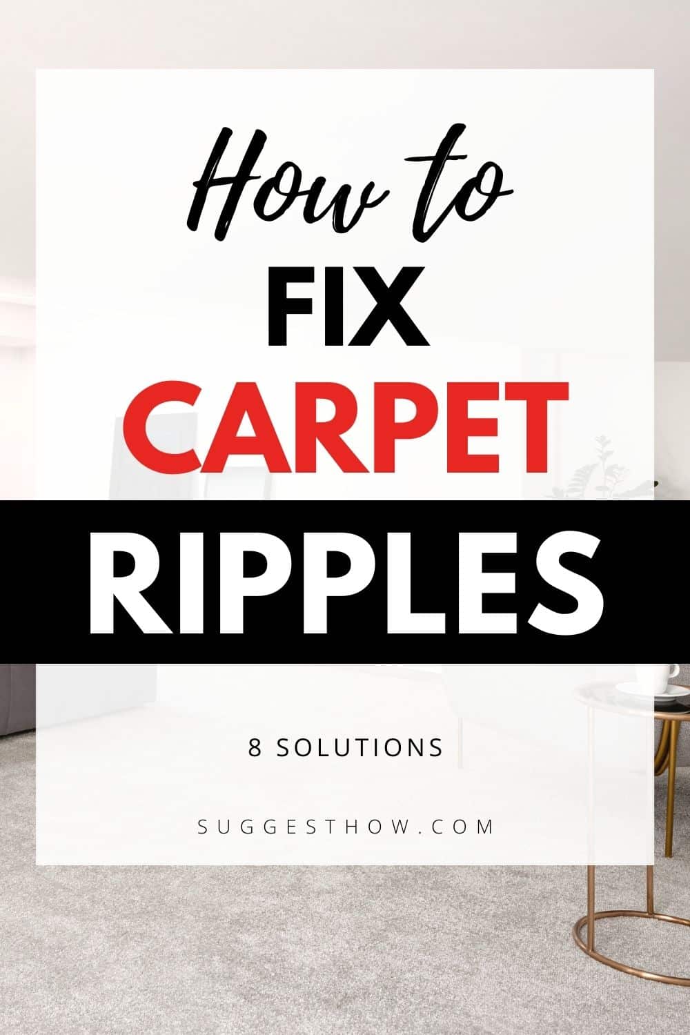 How To Fix Carpet Ripples - 8 Methods